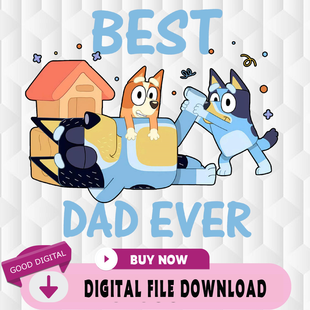 Best Dad Ever Png, Bluey Png For Father, Fathers Day 2022 Cu - Inspire ...