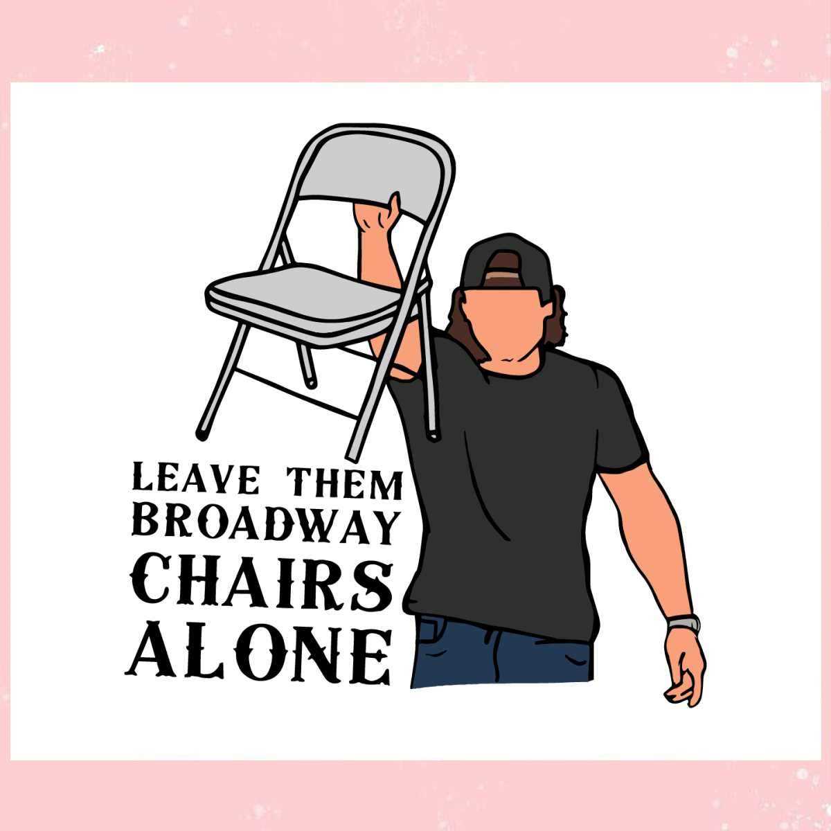 Dangerous Morgan Wallen Leave Them Broadway Chairs Alone ,Tr | Inspire Uplift