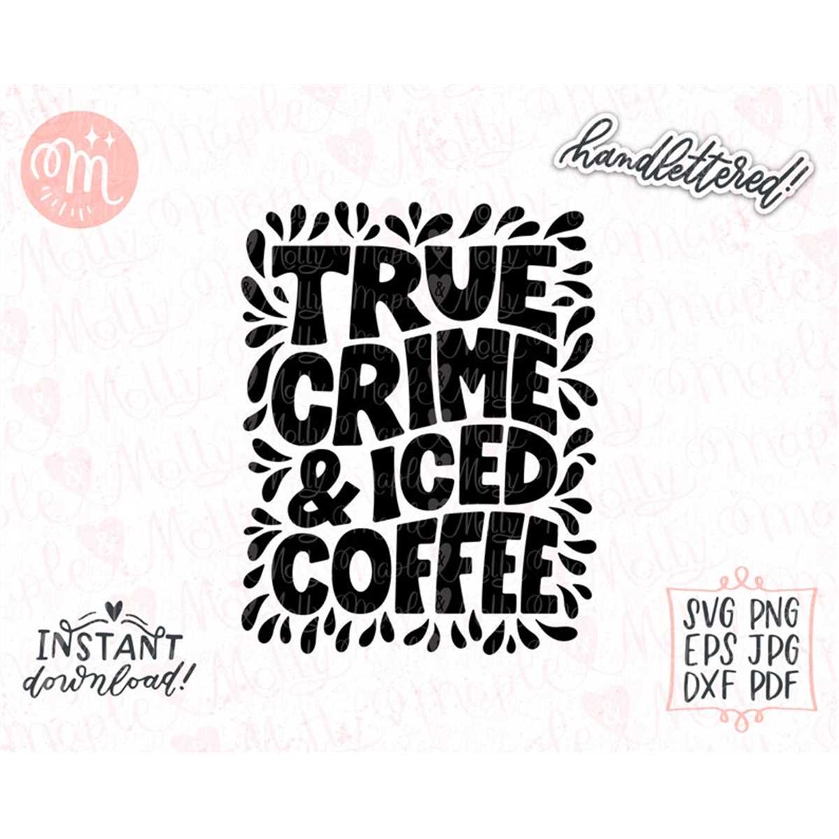 True Crime and Iced Coffee Svg, Crime and Coffee Svg, True C | Inspire ...