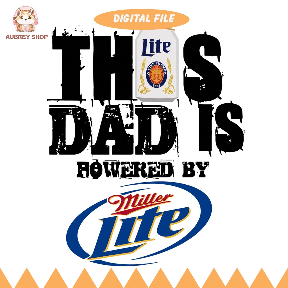 This Dad Is Powered By Miller Lite SVG | Inspire Uplift