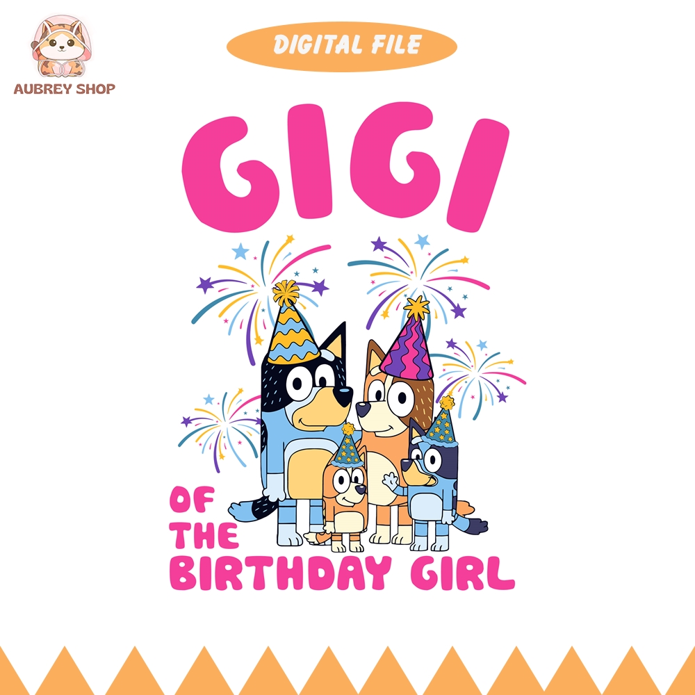 Gigi Of The Birthday Girl Bluey Family SVG | Inspire Uplift