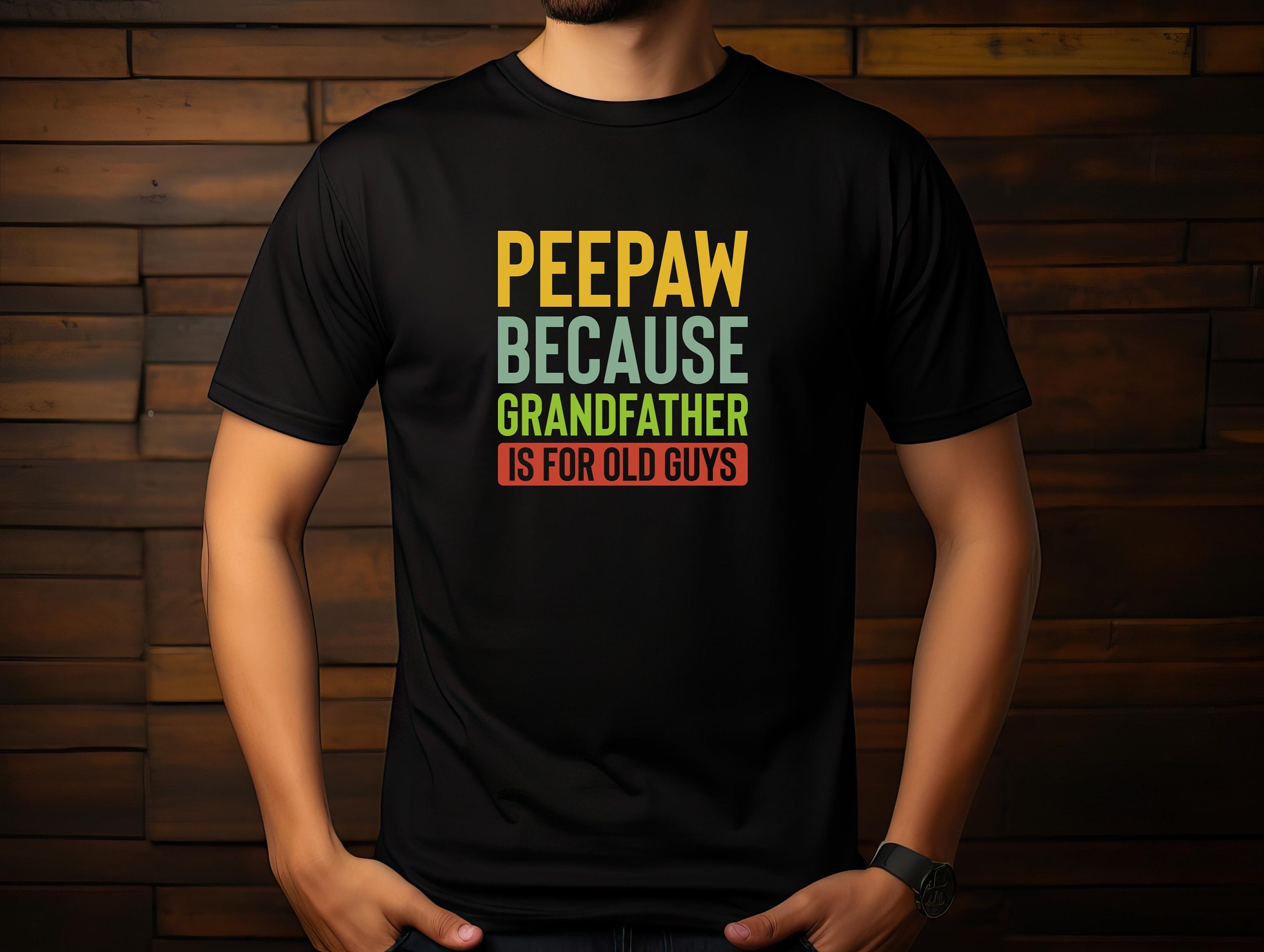 Peepaw because grandfather is for old guys ,fathers day gift - Inspire ...