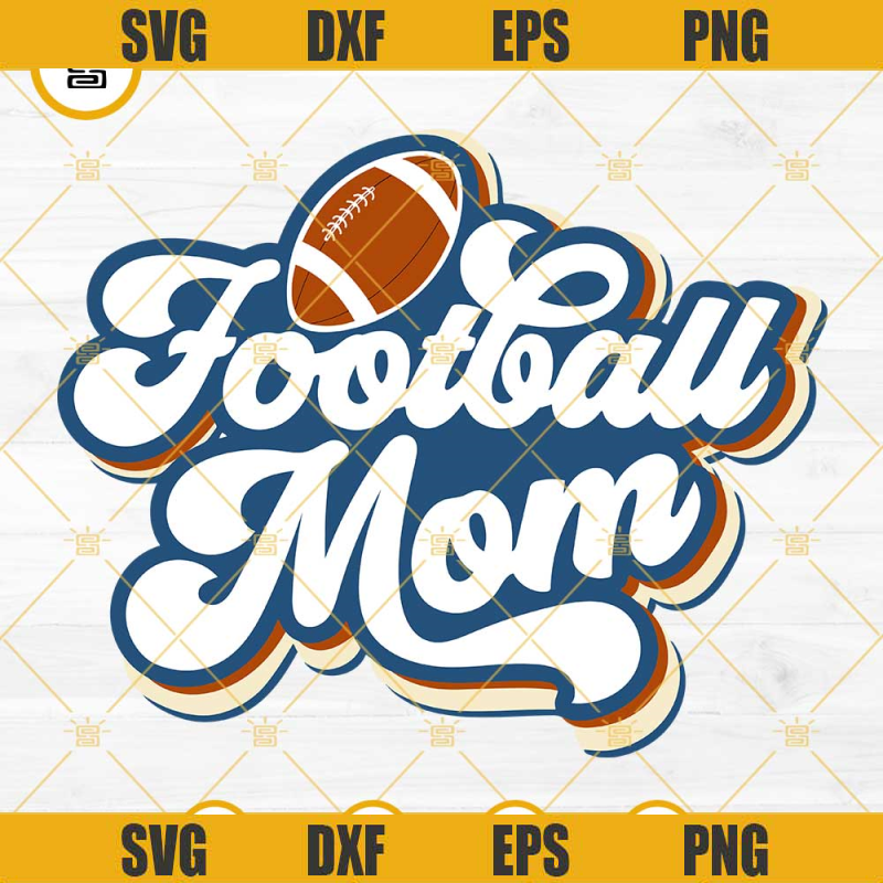 Football Mom SVG DXF EPS PNG Designs Silhouette Vector Clipa | Inspire ...
