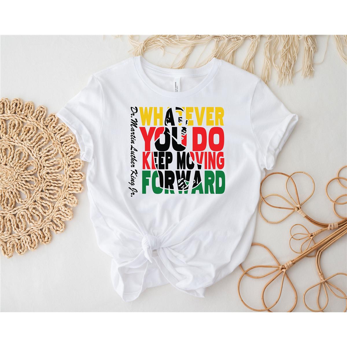 Whatever You Do Keep Moving Forward Shirt, Dr. Martin Luther | Inspire ...