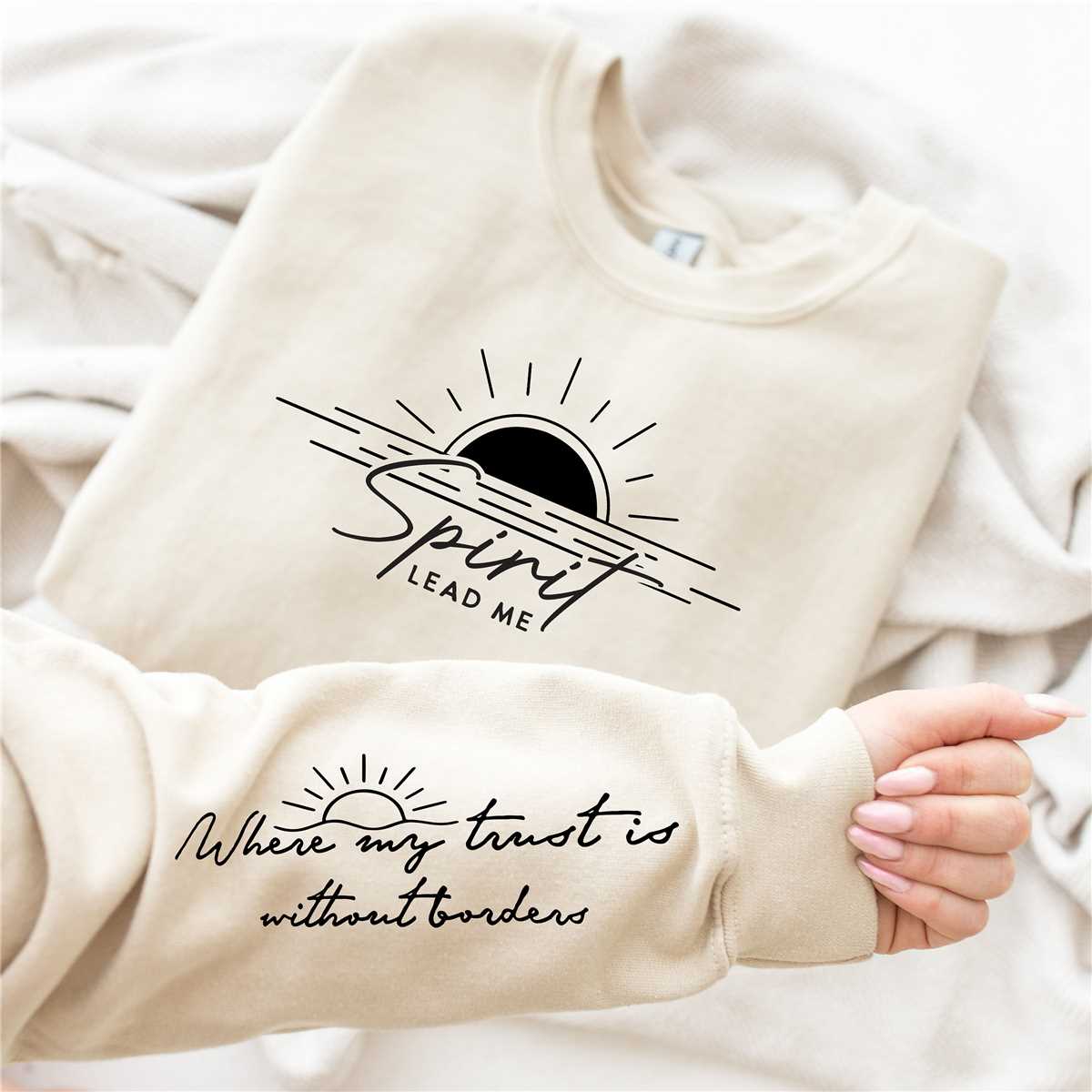 Spirit Lead Me, Where My Trust Is Without Borders Sweatshirt | Inspire ...