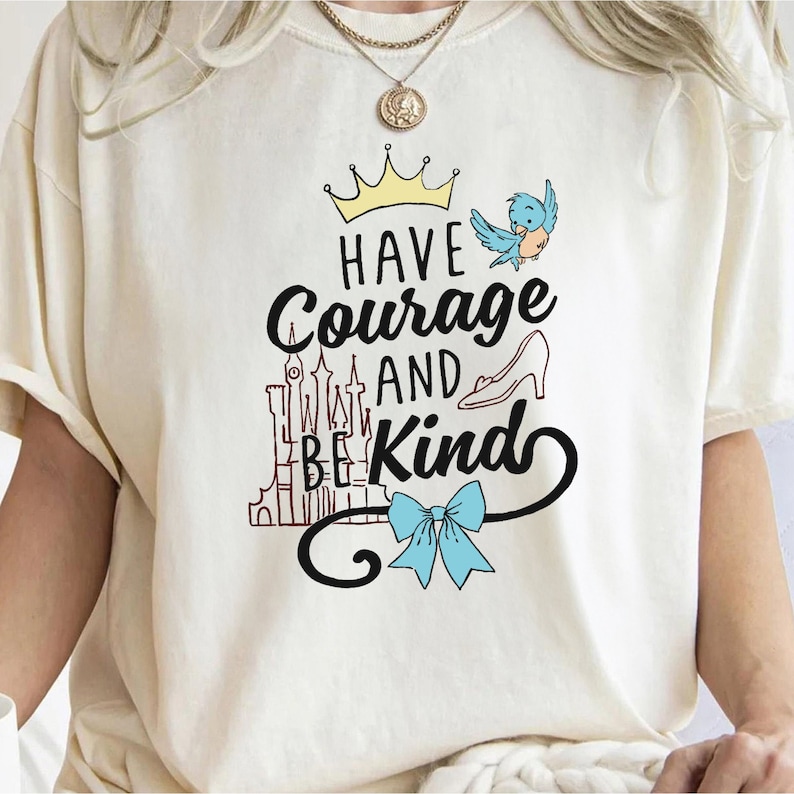 Disney Cinderella Have Courage And Be Kind C1116 Magic Kingd - Inspire ...