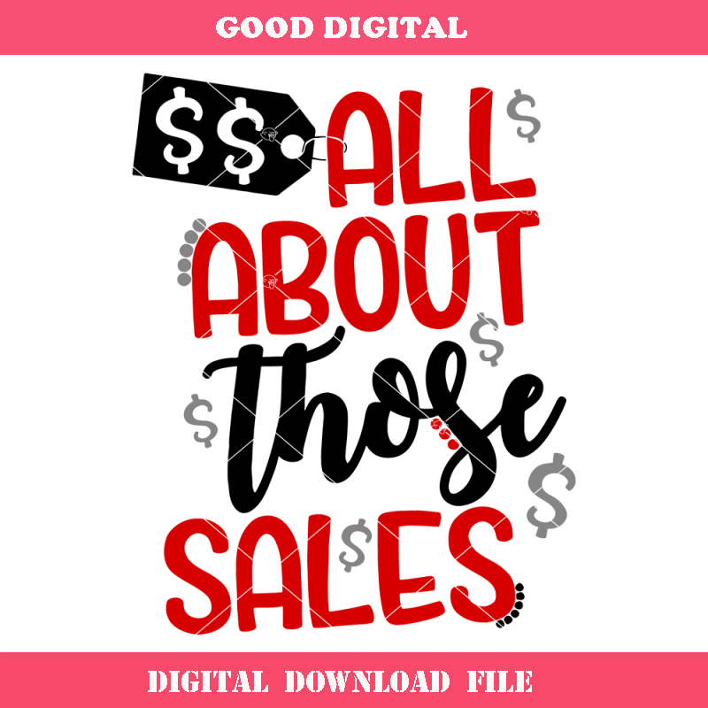 All About Those Sales Svg, Shopping Svg, Black Friday Svg | Inspire Uplift