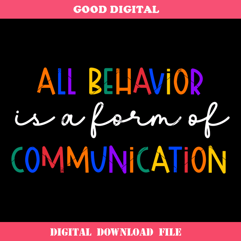 All Behavior Is A Form Of Communication Svg, Autism Teacher - Inspire ...