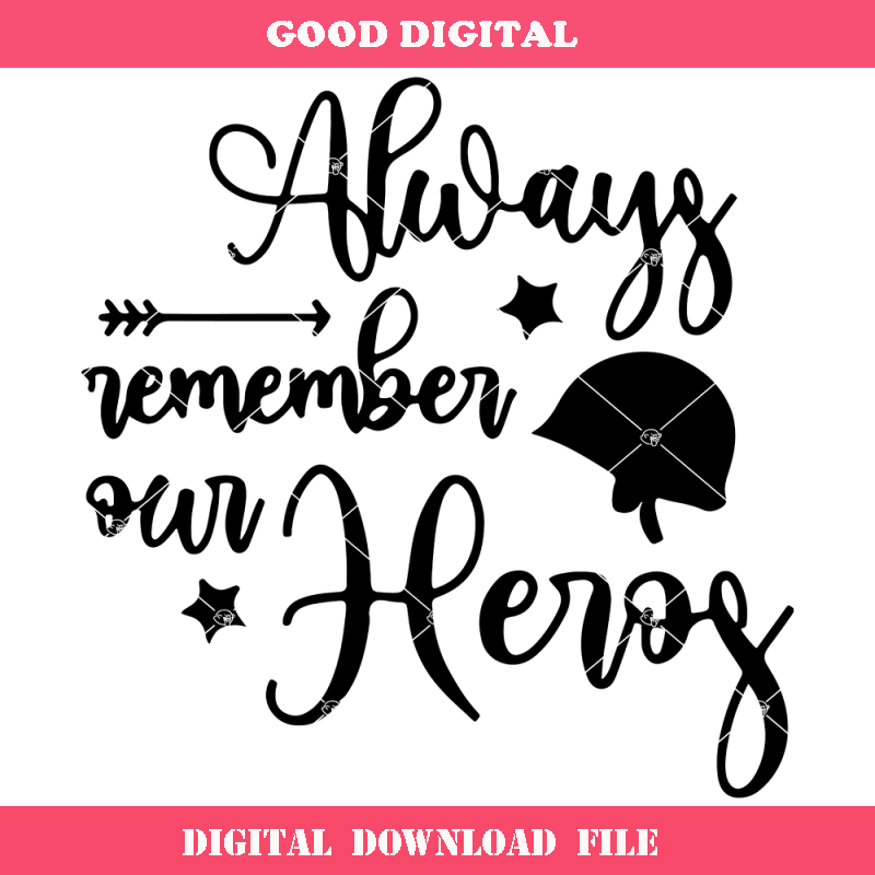 Always Remember You Heros Svg, Memorial Day Svg | Inspire Uplift