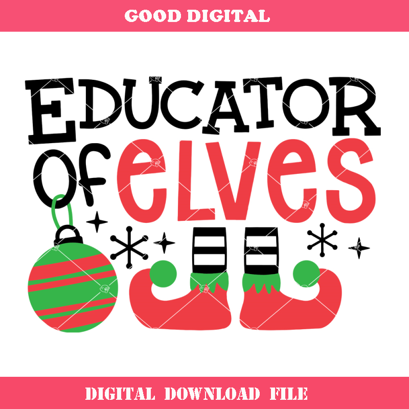 Christmas Teacher Funny Svg, Educator Of Elves Svg, Elf Svg - Inspire ...