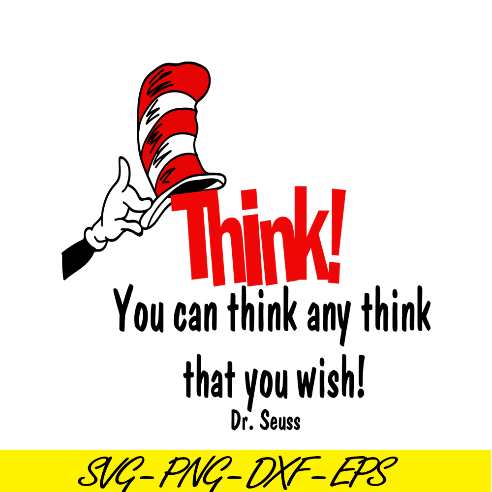 You Can Think Any Think SVG, Dr Seuss SVG, Dr Seuss Quotes S | Inspire ...