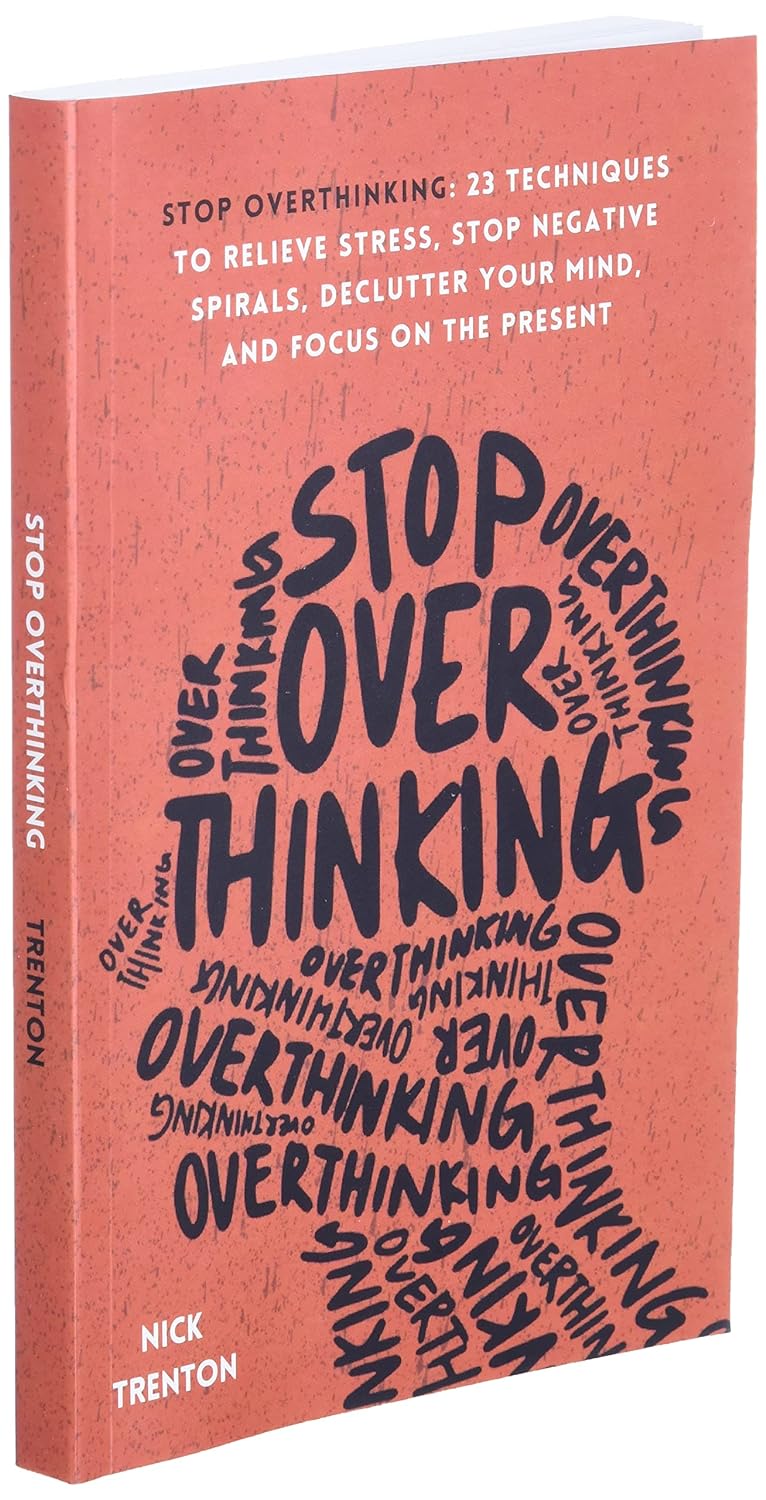 Stop Overthinking: 23 Techniques to Relieve Stress, Stop Neg | Inspire ...