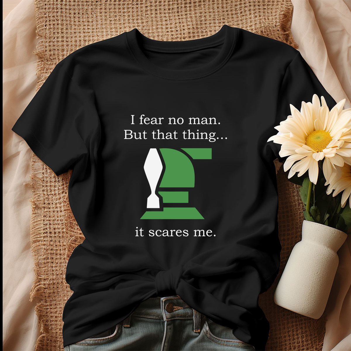 I Fear No Man But That Thing It Scares Me Shirt, T-shirt | Inspire Uplift