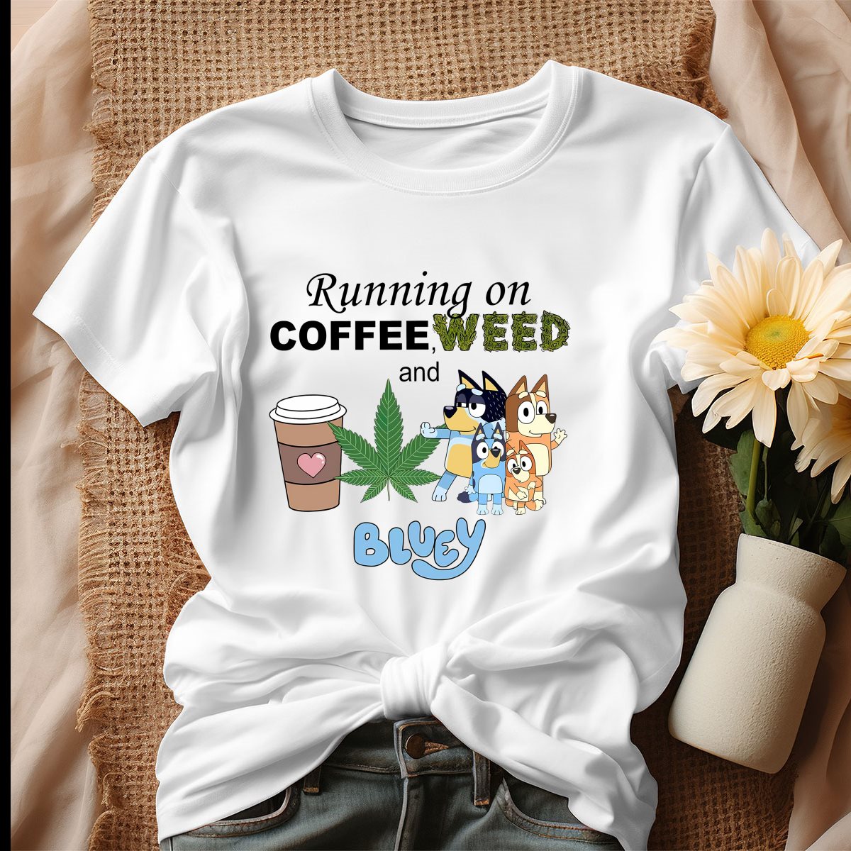 Running On Coffee Weed And Bluey Shirt - Inspire Uplift