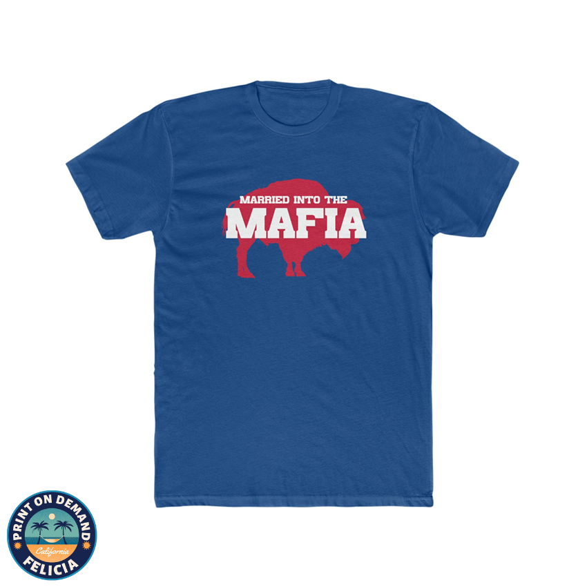 Buffalo Mafia , Married into the MAFIA , UNISEX Cotton Crew | Inspire ...