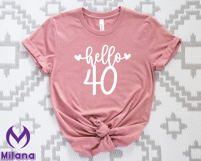 Hello 40 Shirt, 40th Birthday Shirt, Fortieth Birthday Shirt - Inspire ...