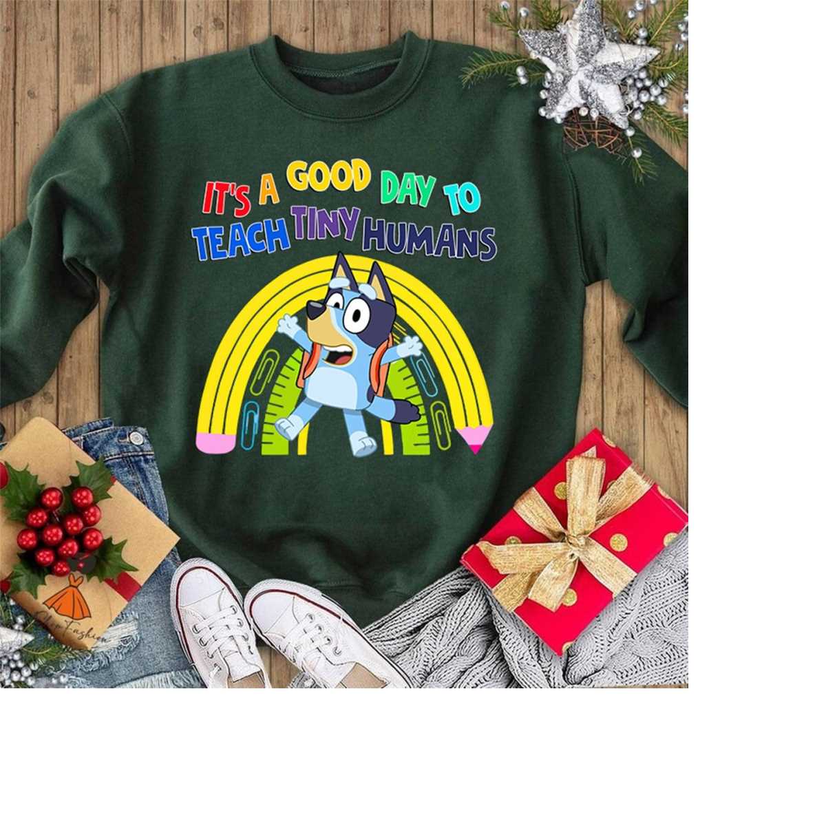 Bluey Teacher Shirt, It's A Good Day To Teach Tiny Humans Sh | Inspire ...