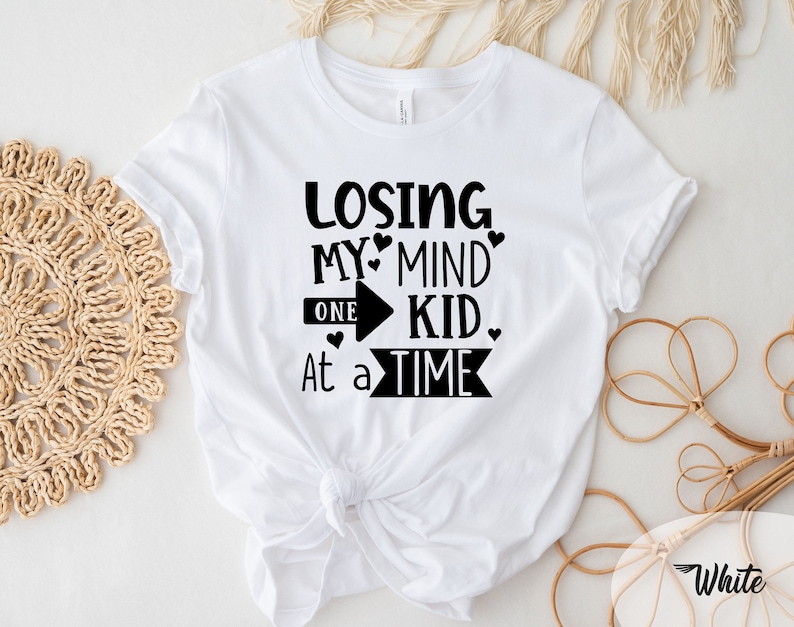 Losing My Mind One Kid At A Time T-shirt, Gift for Mom, Funn | Inspire ...