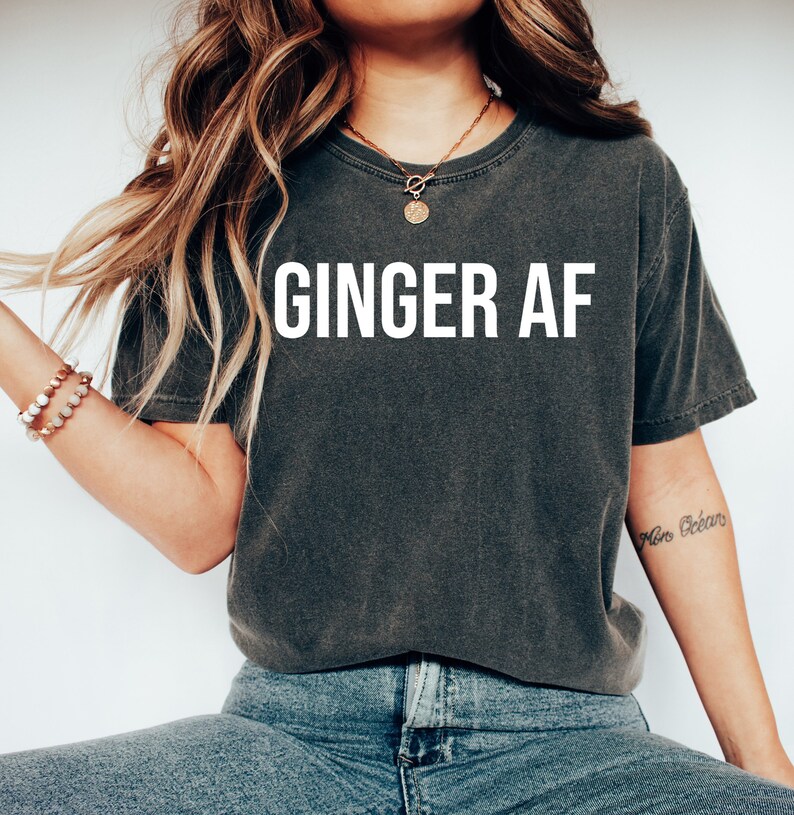 Ginger AF T-Shirt, Ginger Gift, Red Head Tee, Ginger Shirt, | Inspire ...