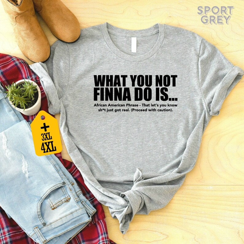 What You Not Finna Do Is Shirt, Black Pride Shirt, Black His | Inspire ...