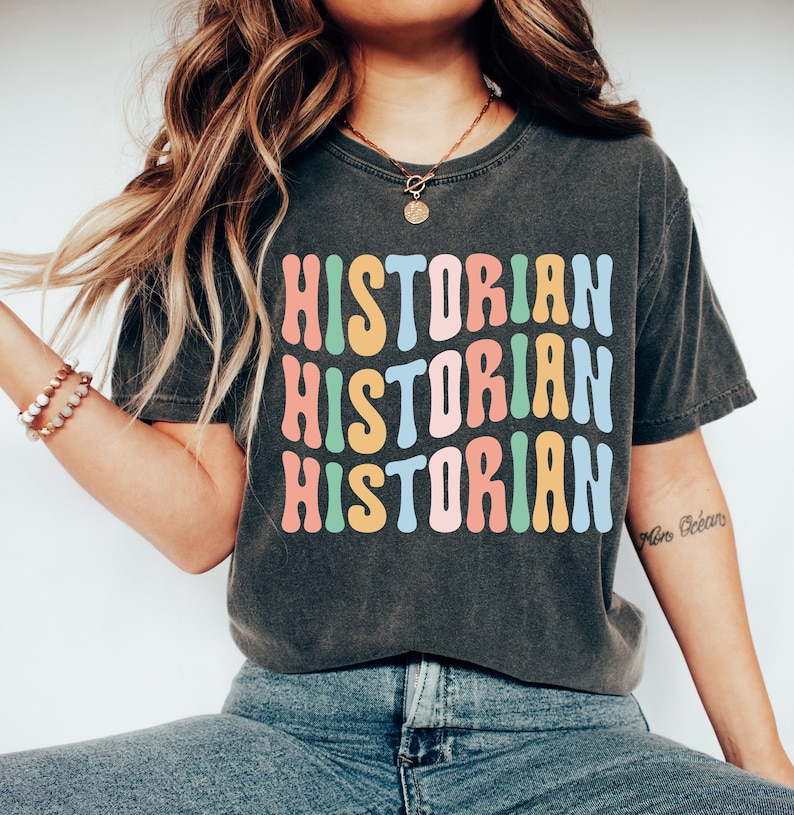 Historian T-Shirt, History Graduate Shirt, History Teacher T | Inspire ...