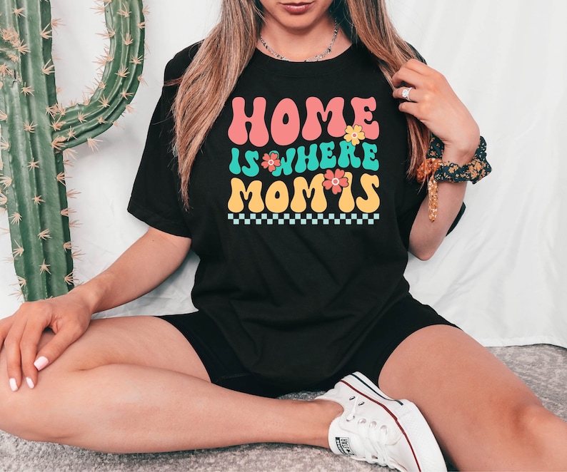 Home is Where Mom is Shirt, Mother's Day Mom Gift, Mother Sh | Inspire ...
