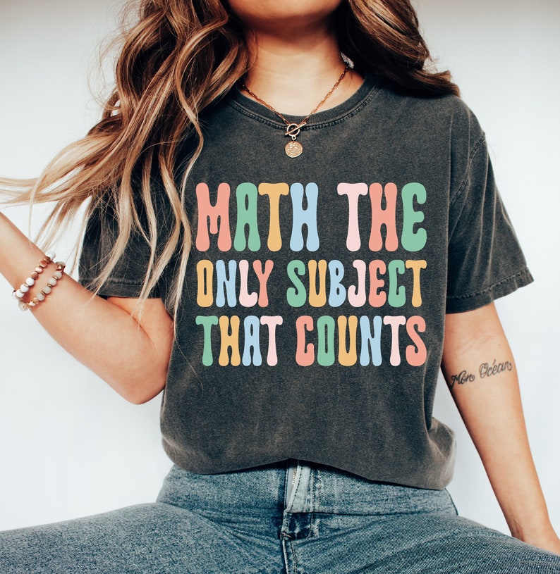 Funny Math T-Shirt, Math Appreciation Shirt, Math Teacher Sh | Inspire ...
