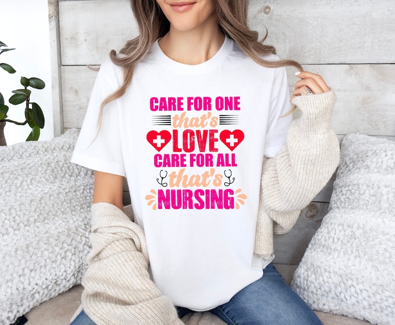 Care For One That's Love, Care For All That's Nursing Shirt, | Inspire ...