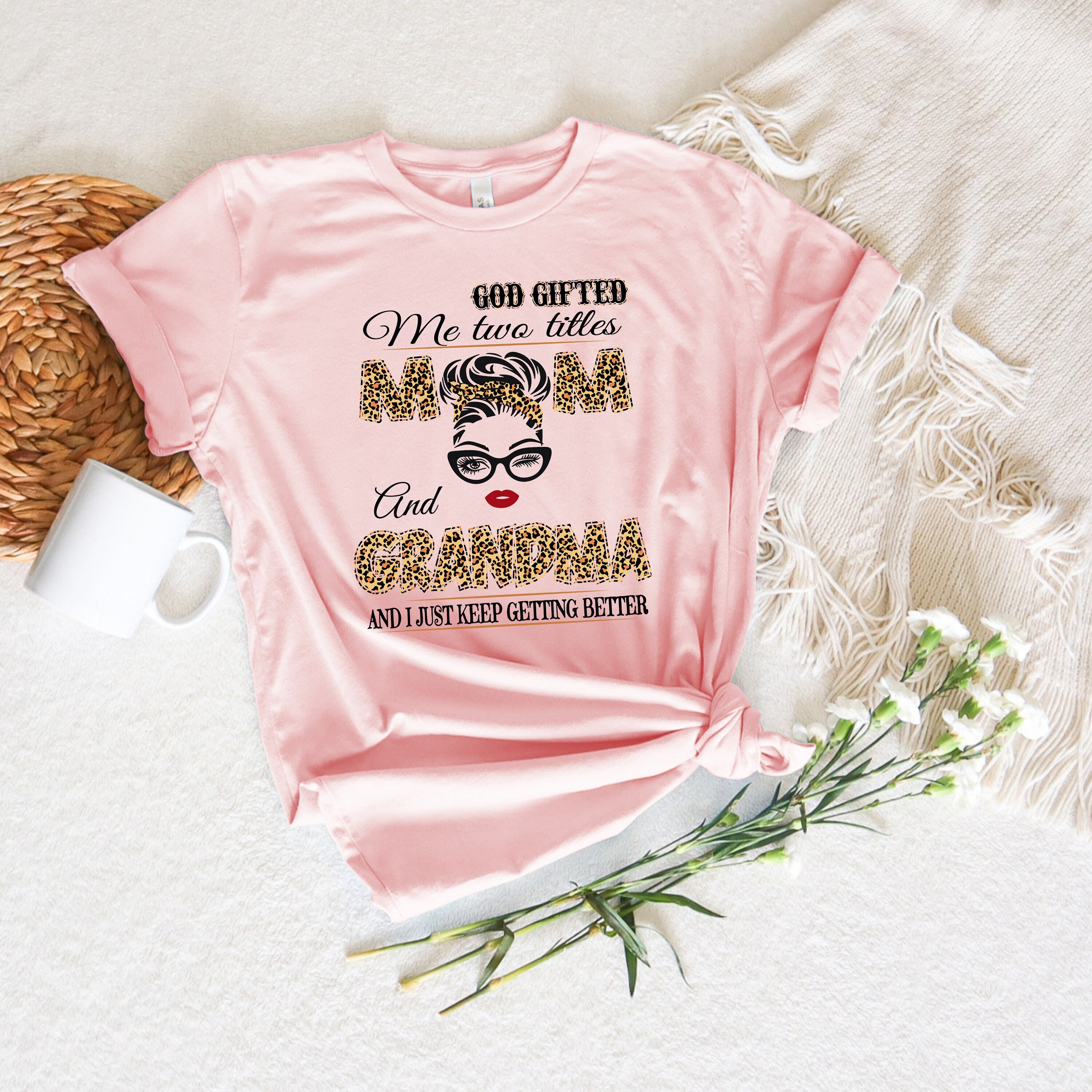 God Gifted Me Two Titles Mom And Grandma And I just Keep Get | Inspire ...