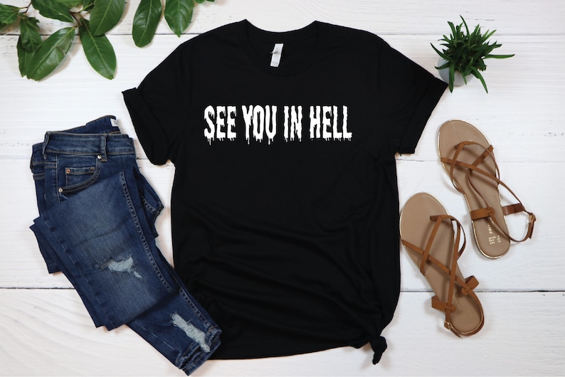 See You in Hell Shirt, Scary Halloween Shirt, Hell Shirt, Ha | Inspire ...