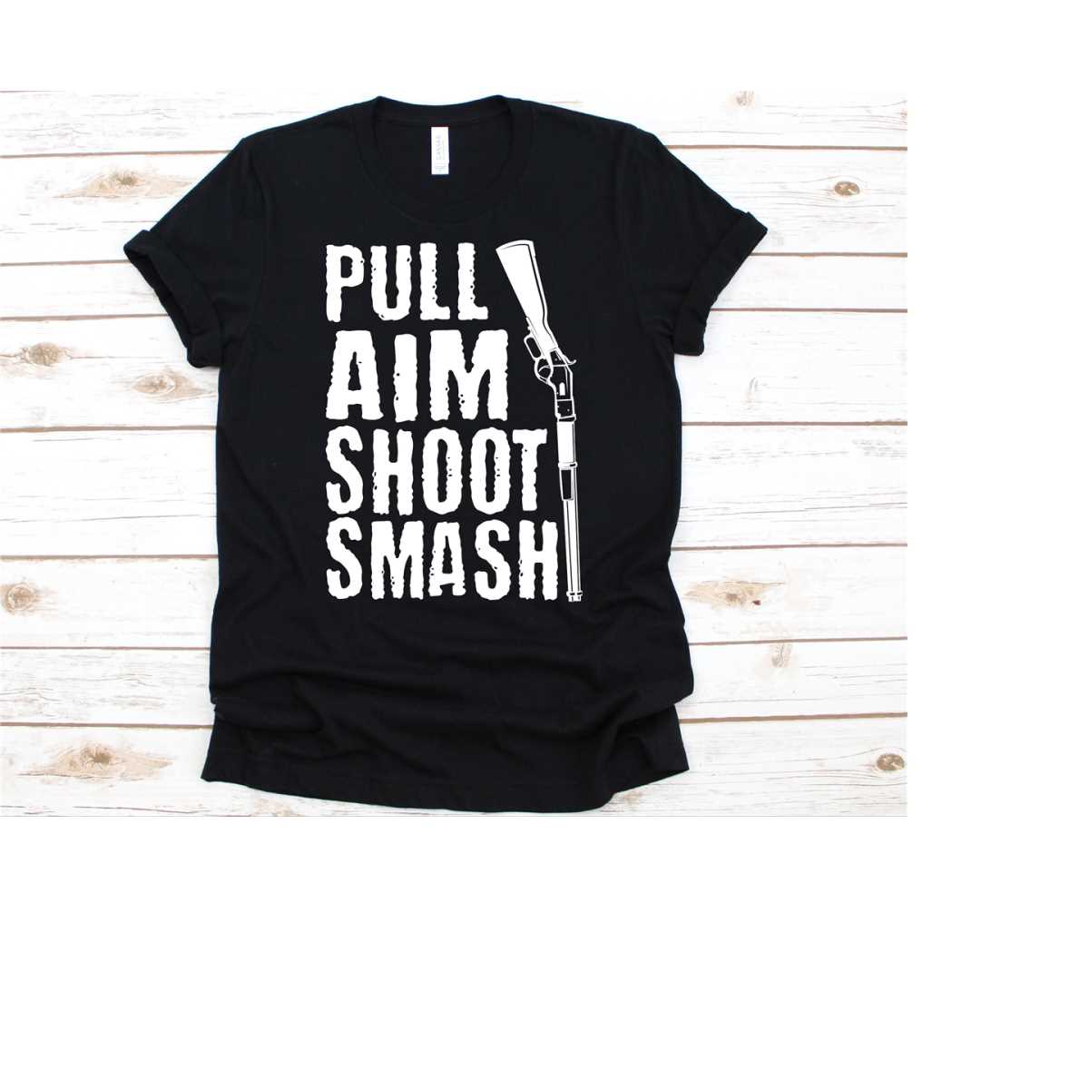 Pull Aim Shoot Smash Shirt, Clay Pigeon Shooting, Target Sho | Inspire ...