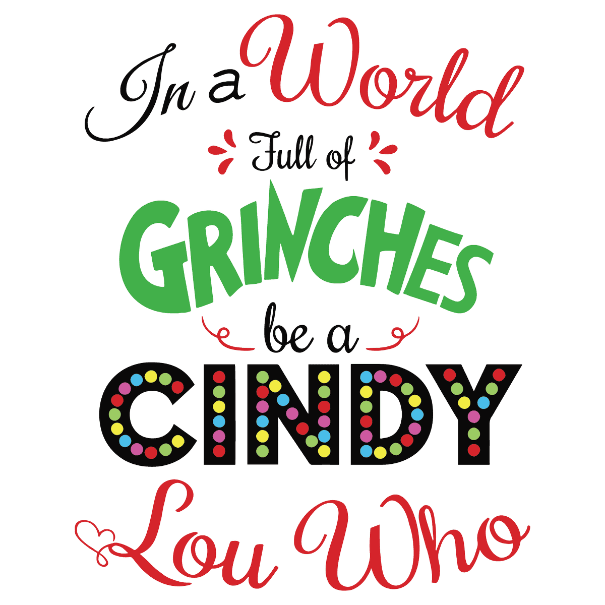 Be A Cindy Lou Who Christmas Movie SVG | Inspire Uplift