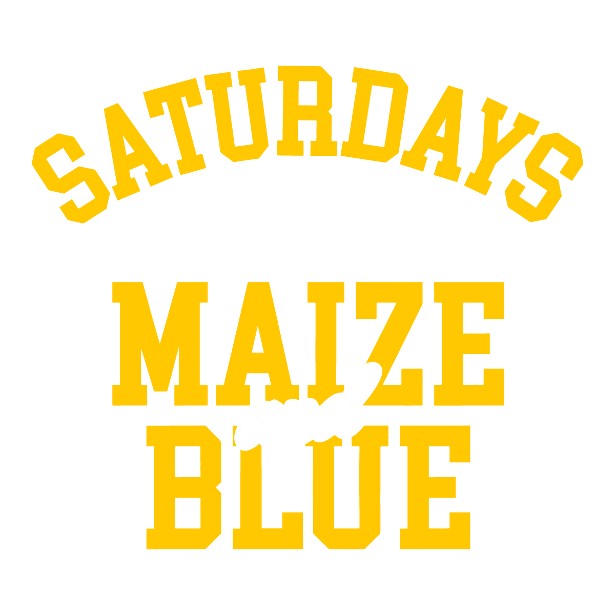 Saturdays Are For The Maize And Blue Michigan College SVG | Inspire Uplift