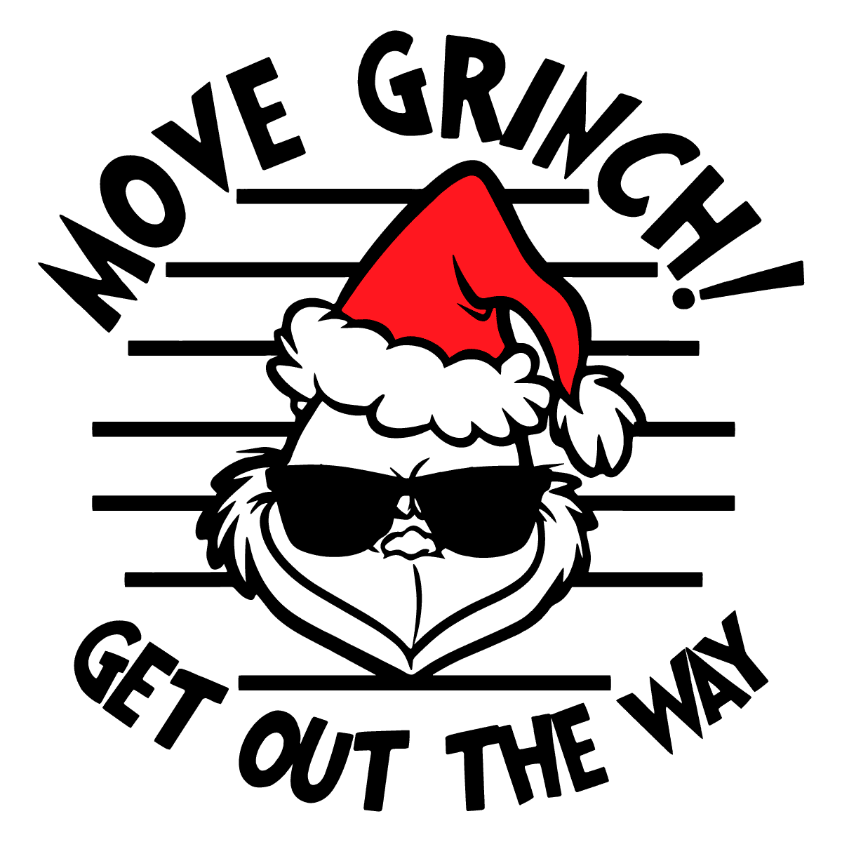 Move Grinch Get Out The Way SVG | Inspire Uplift