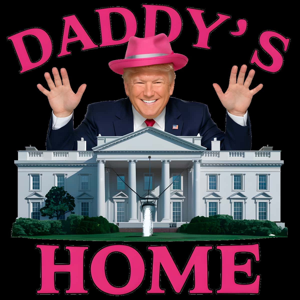 Only PNG File- Pink Trump Daddy's Home Trump White House PNG | Inspire ...