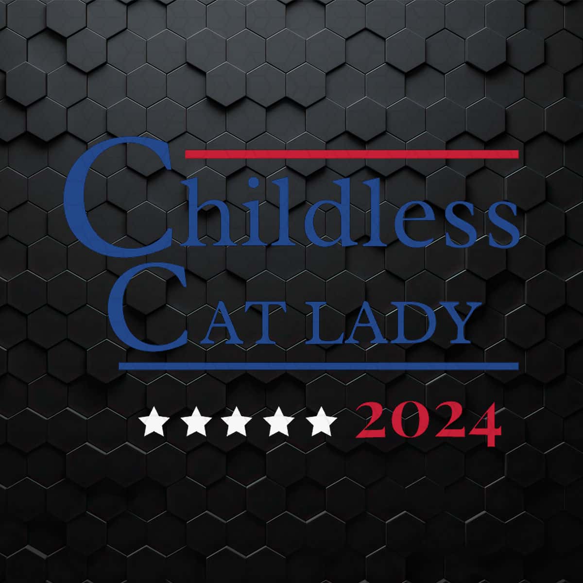 Childless Cat Lady 2024 Election SVG | Inspire Uplift