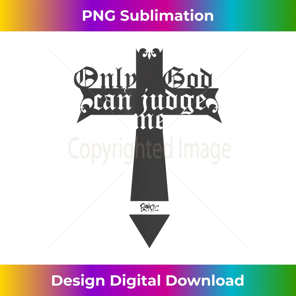 Only God can judge me - Sublimation-Optimized PNG File - Ele | Inspire ...