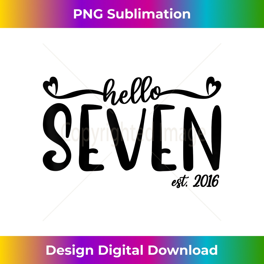 Hello Seven Est. 2016, 7 Years Old Girls 7th Birthday - Bohe | Inspire ...