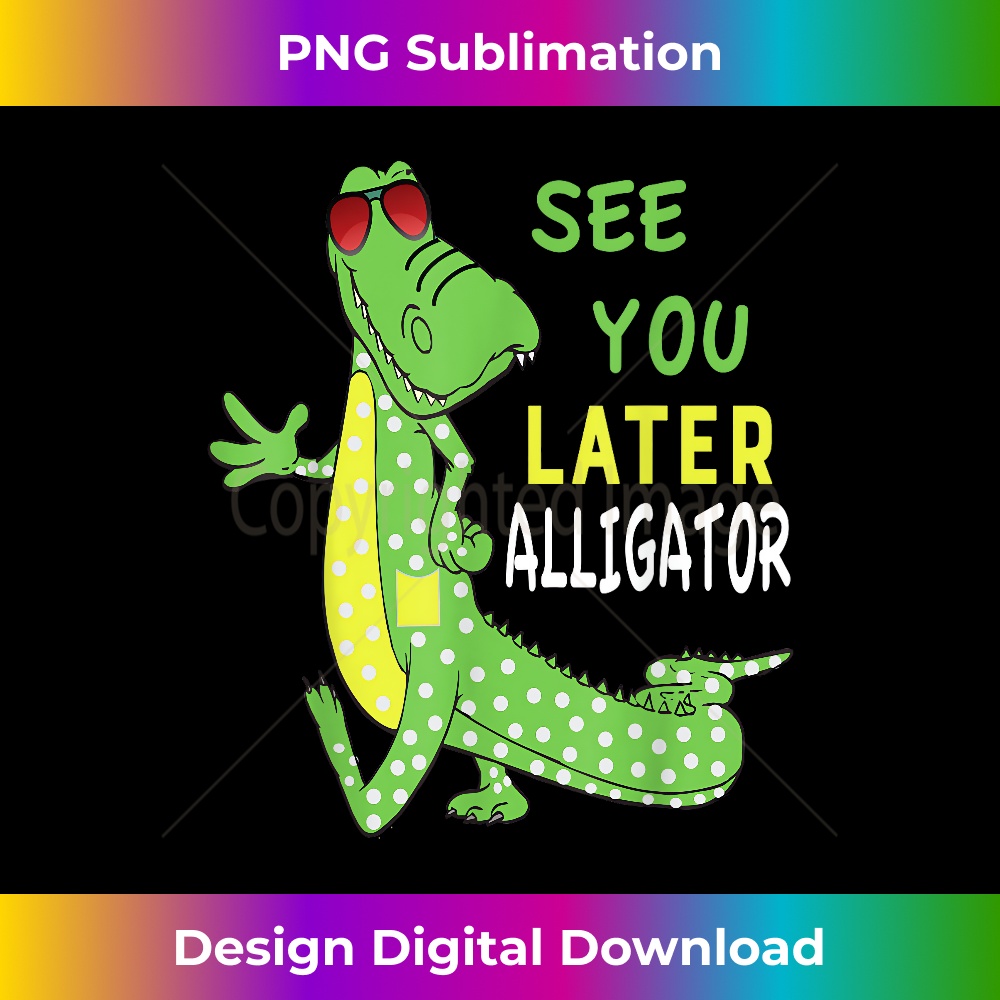See You Later Alligator Funny Graphic Gator Design Apparel - | Inspire ...