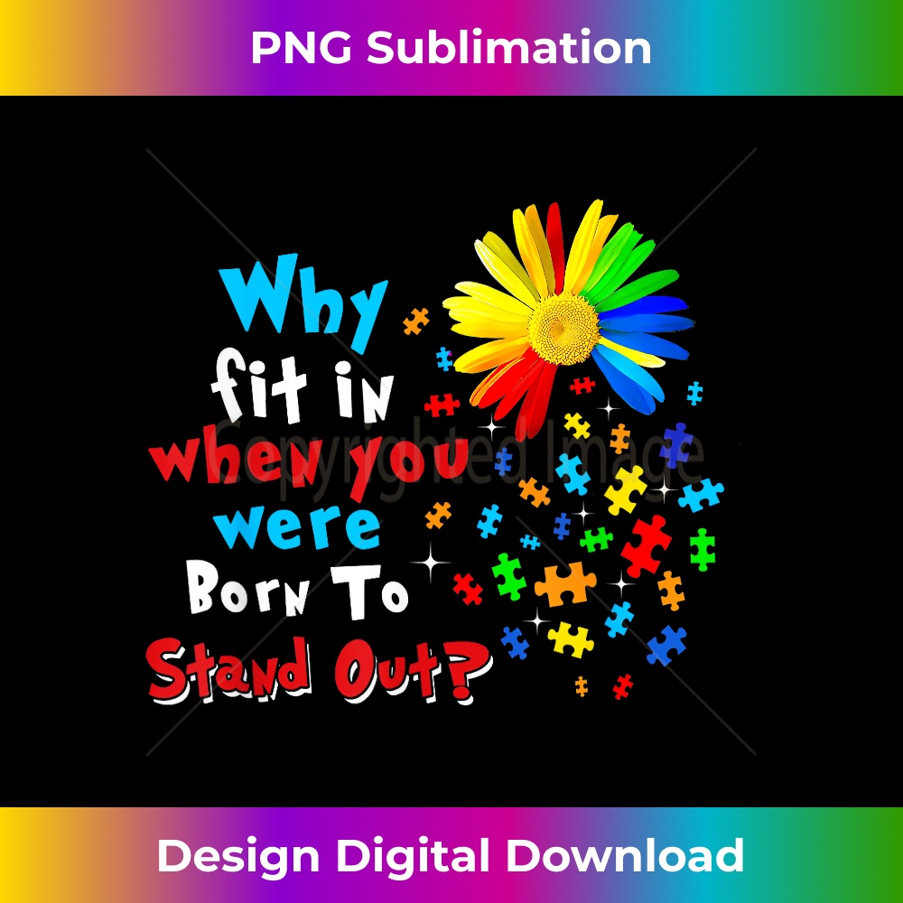 Why Fit In When You Were Born To Stand Out Autism Awareness | Inspire ...