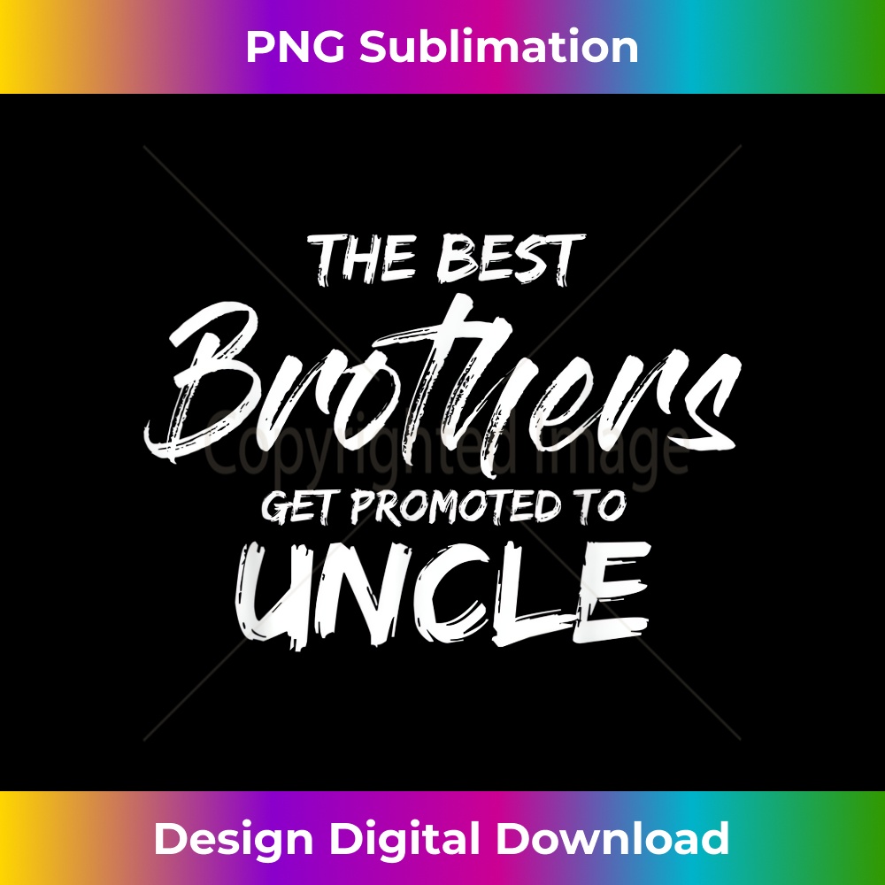 Best Brothers Get Promoted to Uncle Funny Family Birthday - | Inspire Uplift