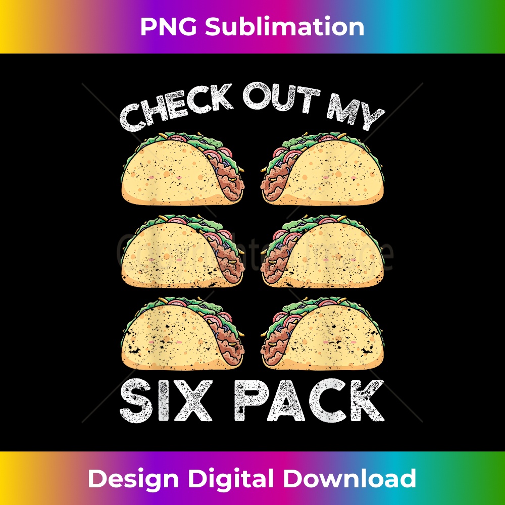 Check Out My Six Pack 6 Tacos Cinco de Mayo Taco Food Lovers | Inspire ...