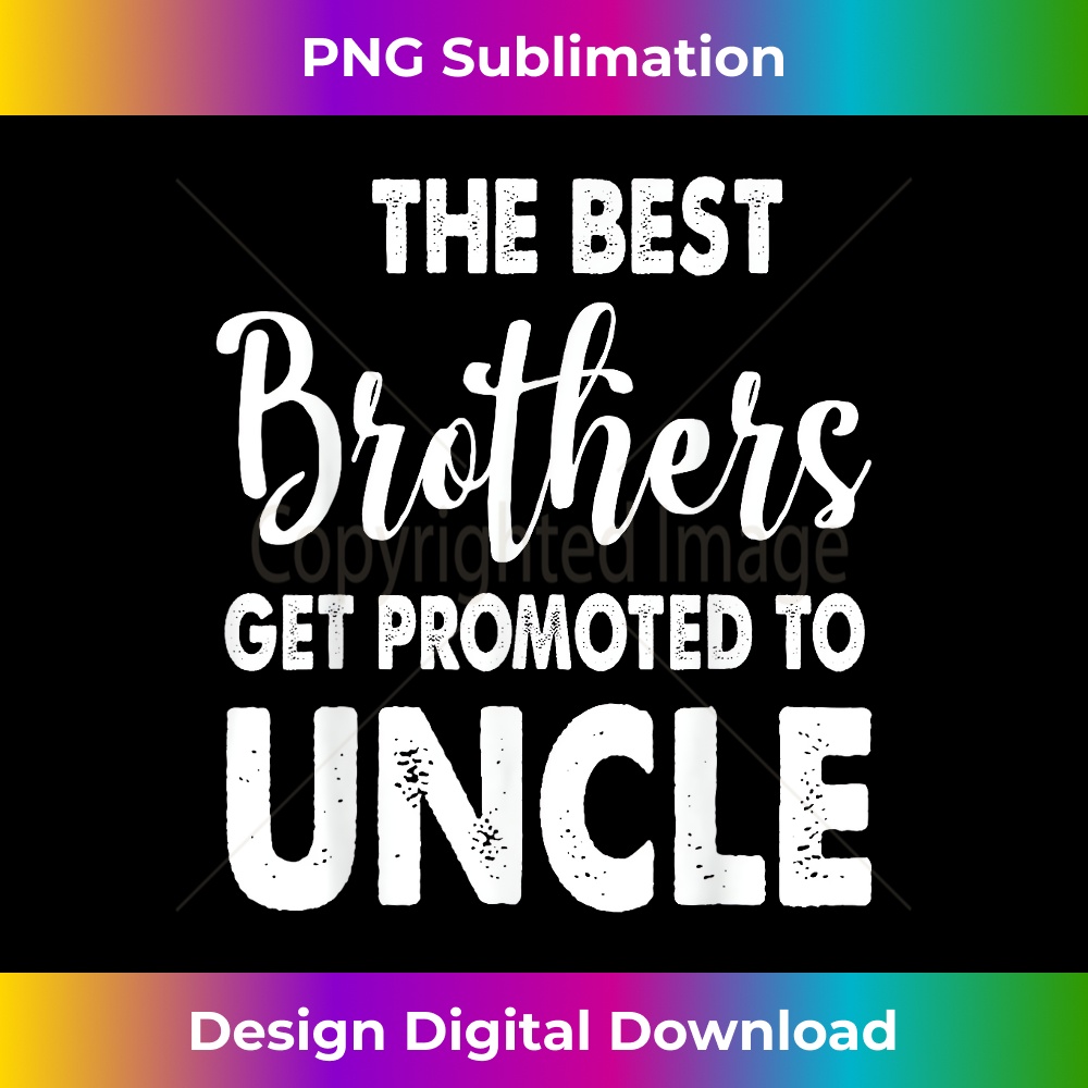 Best Brothers Get Promoted To Uncle Gift - Sleek Sublimation | Inspire Uplift