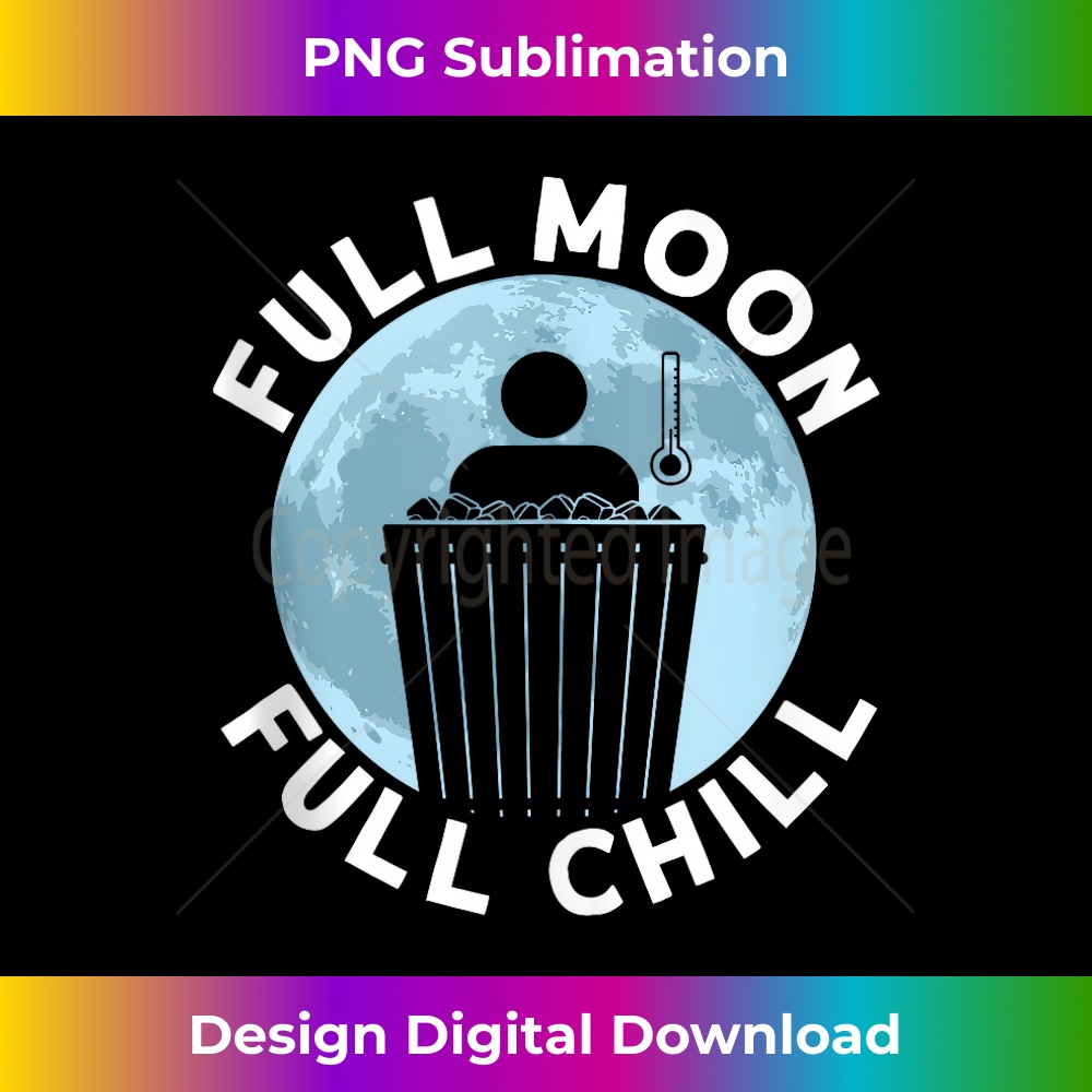 Full Moon - Full Chill - Ice Bath Ice Tub - Deluxe PNG Subli | Inspire ...