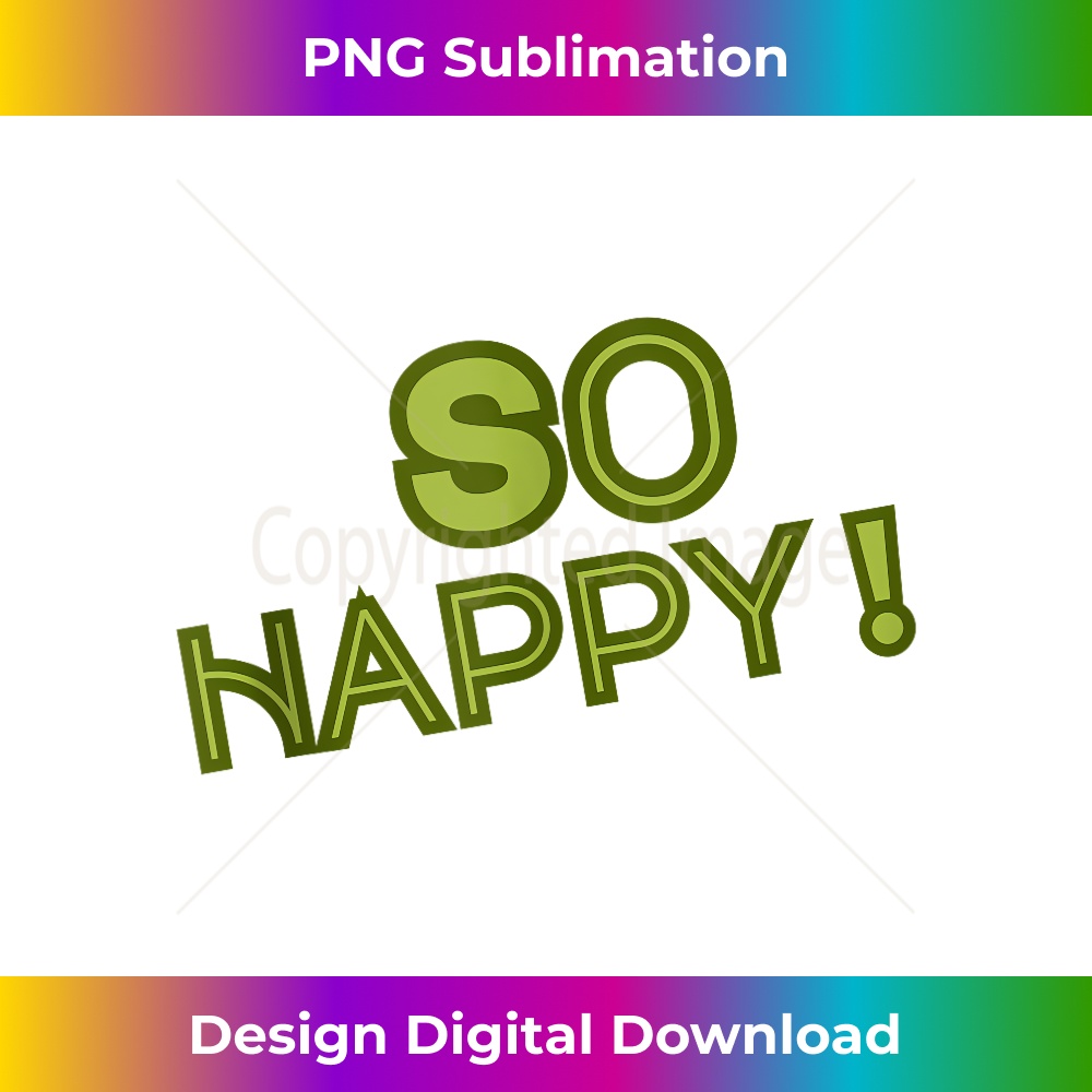 So Happy ! Uplifting quotes always be happy - Luxe Sublimat | Inspire ...