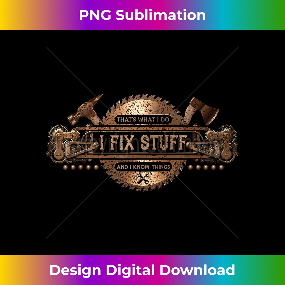 That's What I Do I Fix Stuff And I Know Things Vintage - Inn | Inspire ...