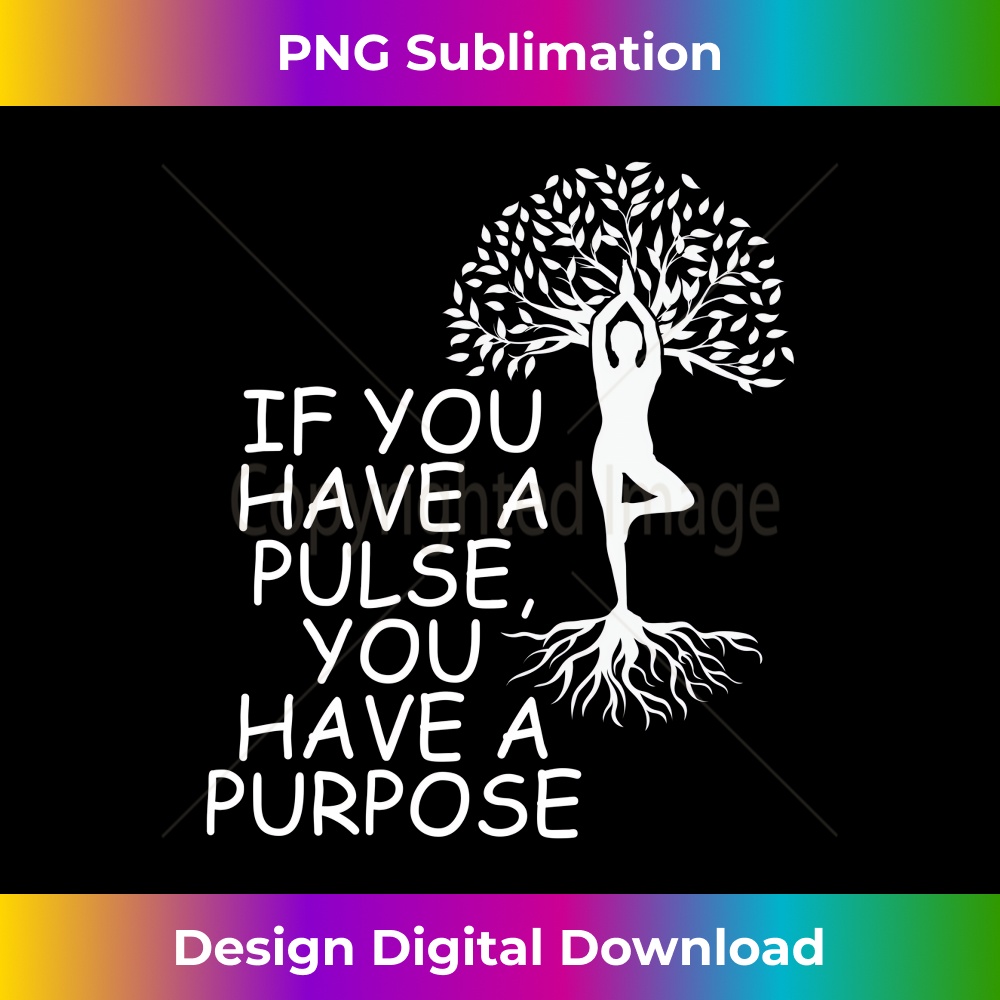 Inspirational Quotes If You Have A Pulse You Have A Purpose | Inspire ...