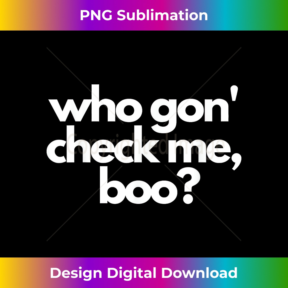 Who Gon Check Me Boo T - Funny Meme s for Men - Minimalist S | Inspire ...