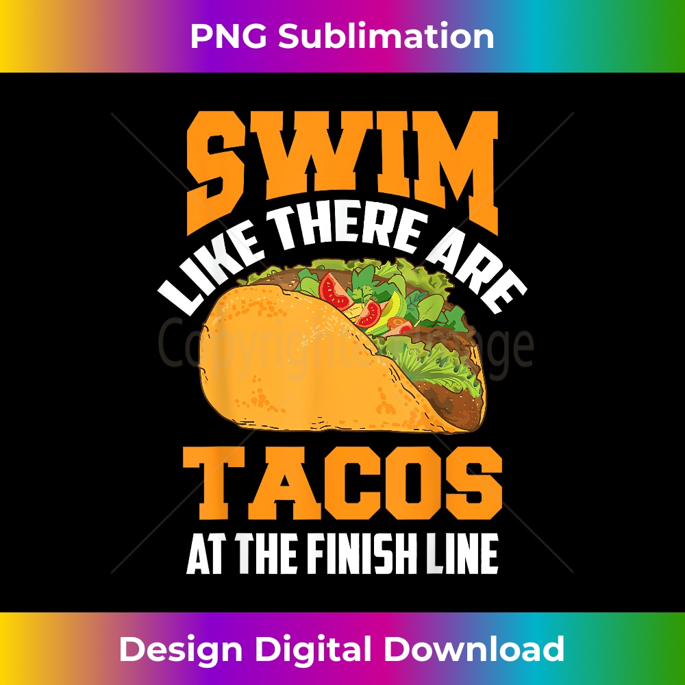 Swim Like There Are Tacos At The Finish Line Funny Fan Gifts | Inspire ...