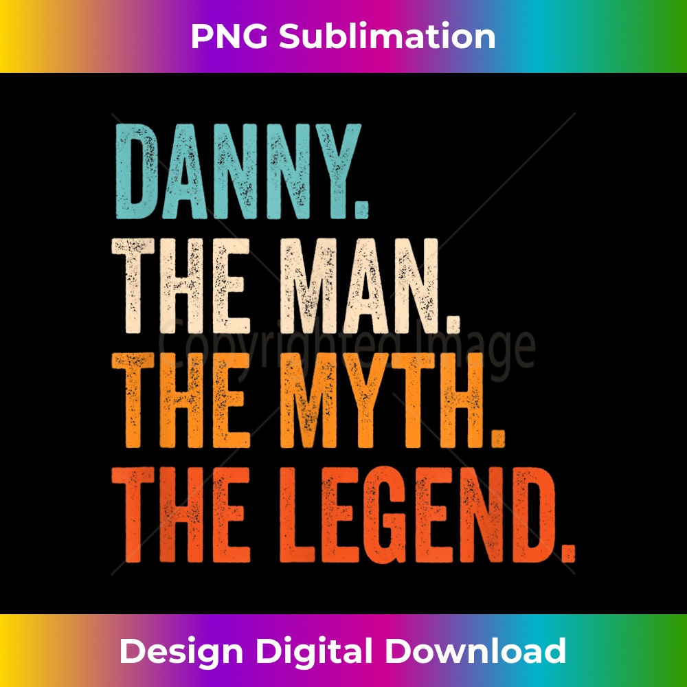 Mens Danny The Man The Myth The Legend First Name Danny - Be | Inspire ...
